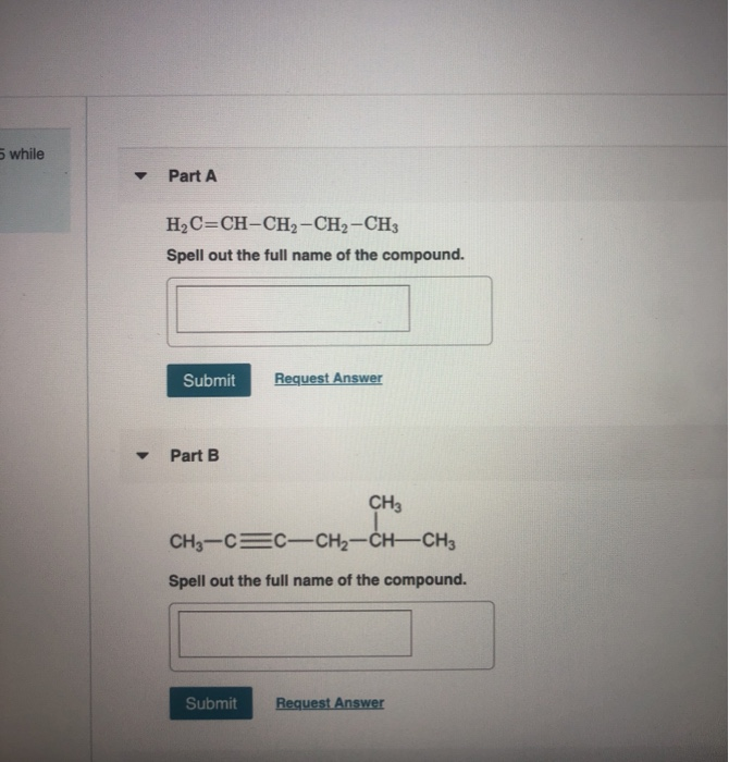 Solved while Part A H,C=CH-CH2-CH2-CH3 Spell out the full | Chegg.com