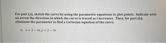 Solved For part (a), sketch the curve by using the | Chegg.com