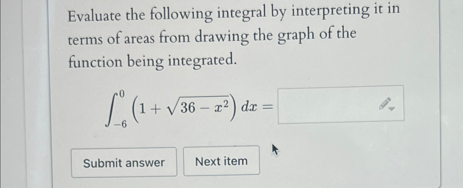 Solved Evaluate the following integral by interpreting it in | Chegg.com