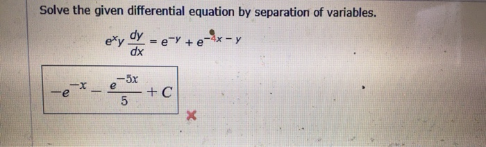 Solved Solve the given differential equation by separation | Chegg.com