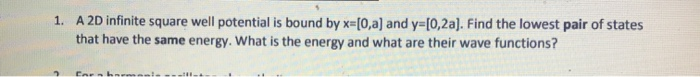 Solved 1. A 2D infinite square well potential is bound by | Chegg.com