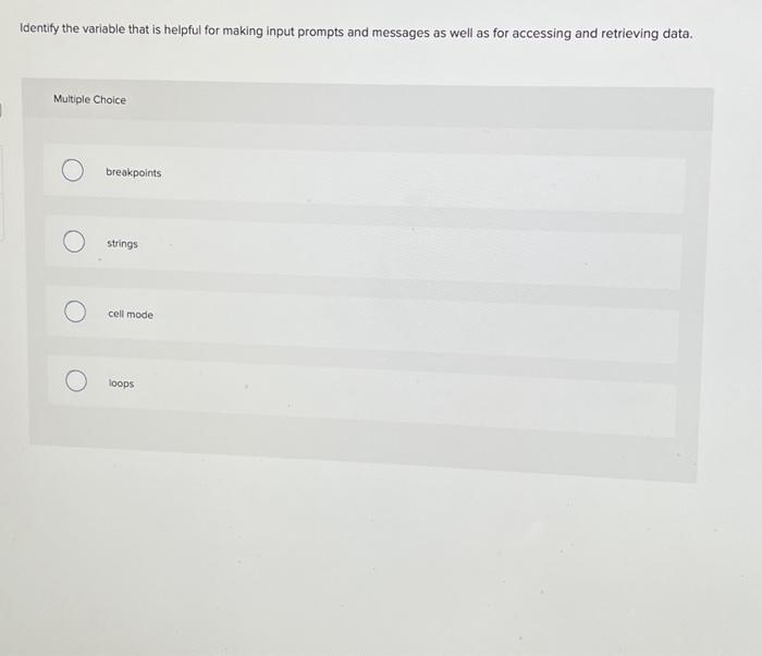 Solved Identify the variable that is helpful for making | Chegg.com