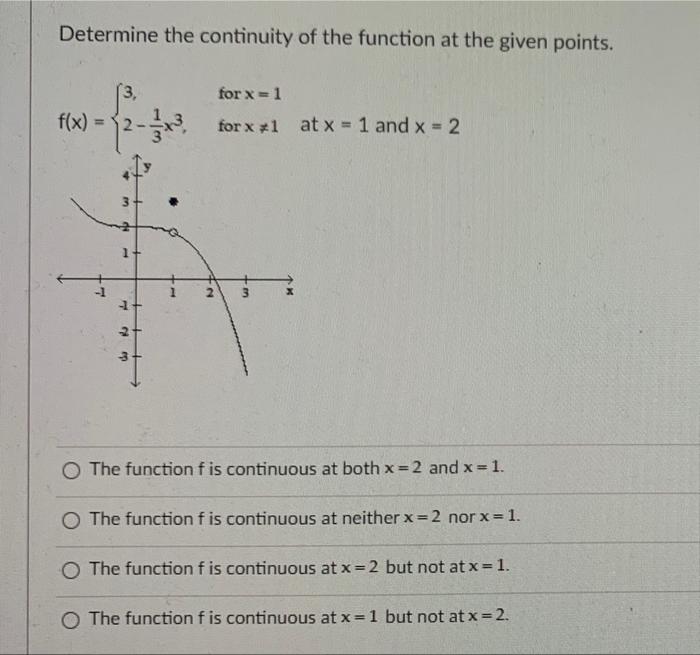 Solved Determine the continuity of the function at the given | Chegg.com