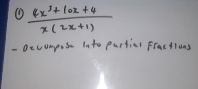 Solved 4x3+10x+4x(2x+1)decompose into partial fractions | Chegg.com