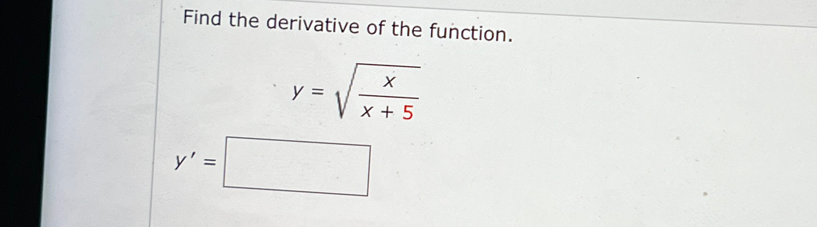 Solved Find the derivative of the function.y=xx+52y'= | Chegg.com