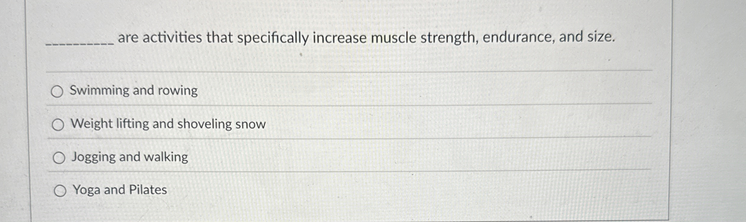 Solved are activities that specifically increase muscle | Chegg.com