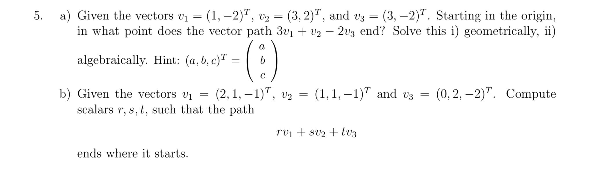 Solved a) ﻿Given the vectors v1=(1,-2)T,v2=(3,2)T, ﻿and | Chegg.com
