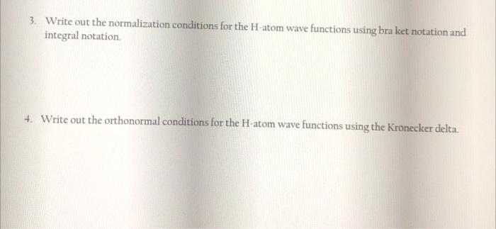 Solved 3. Write out the normalization conditions for the | Chegg.com