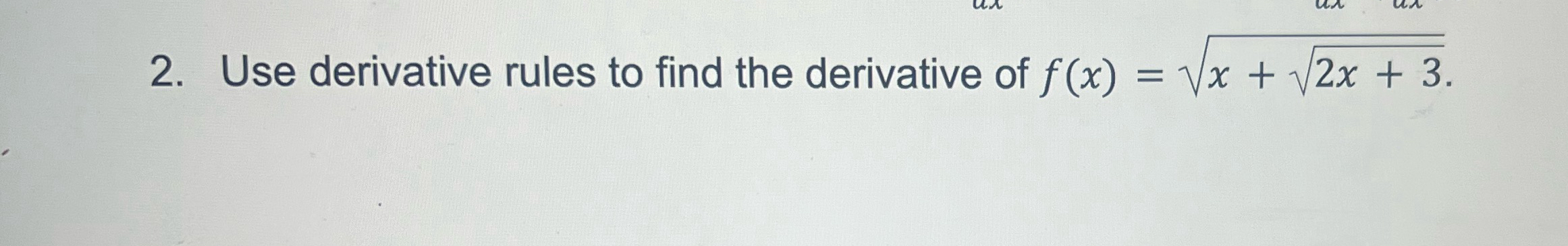 Solved Use derivative rules to find the derivative of | Chegg.com