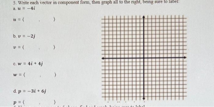 Solved 5. Write each vector in component form, then graph | Chegg.com