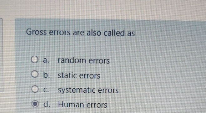 Solved Gross errors are also called asa. ﻿random errorsb. | Chegg.com