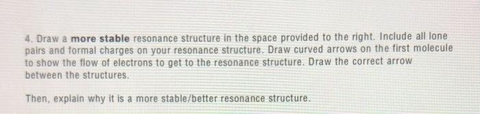 Solved 4. Draw a more stable resonance structure in the | Chegg.com