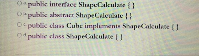 Solved Given class diagram below, the correct java code that | Chegg.com