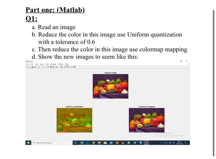 Solved Part one: (Matlab). Q1: a. Read an image b. Reduce | Chegg.com