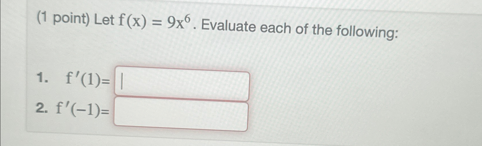 Solved (1 point) Let f(x)=9x6. Evaluate each of the | Chegg.com Solved (1 point) Let f(x)=9x6. Evaluate each of the | Chegg.com