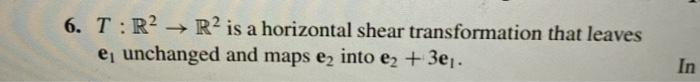 Solved 6. T:R? → R² is a horizontal shear transformation | Chegg.com