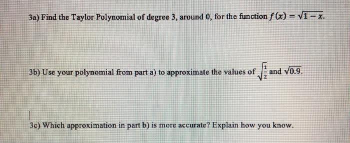 Solved 3a) Find the Taylor Polynomial of degree 3, around 0, | Chegg.com