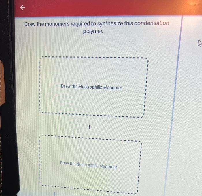 Solved Draw the monomers required to synthesize this | Chegg.com