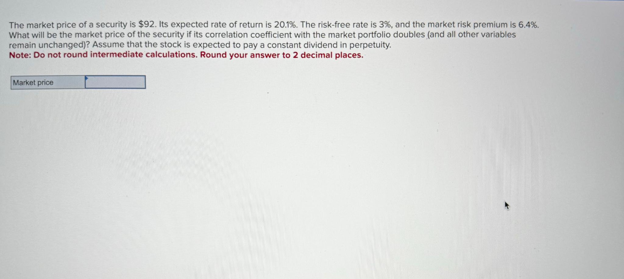 Solved The market price of a security is $92. Its expected | Chegg.com