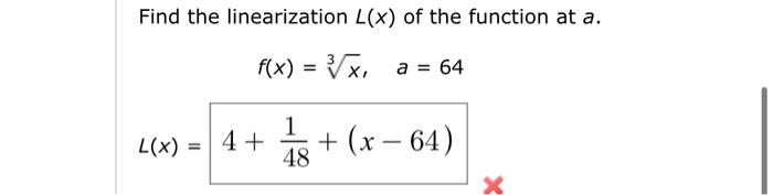 Solved Find the linearization L(x) of the function at a. | Chegg.com