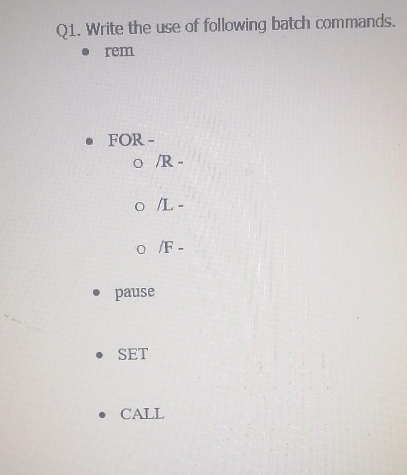 Solved Q1. Write the use of following batch commands. • rem | Chegg.com