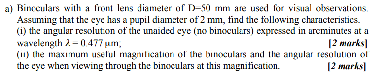 Solved a) ﻿Binoculars with a front lens diameter of D=50mm | Chegg.com