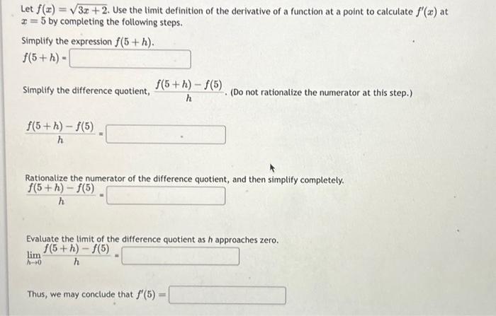 Solved Let f(x)=3x+2. Use the limit definition of the | Chegg.com