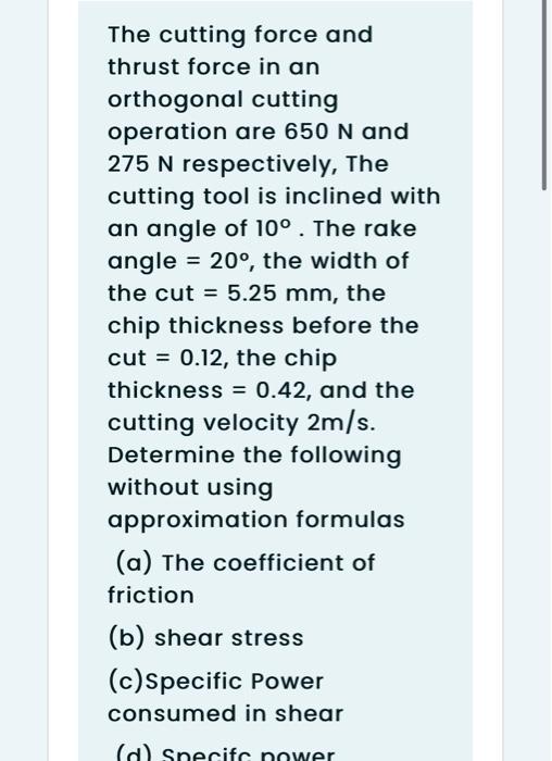 Solved The cutting force and thrust force in an orthogonal | Chegg.com