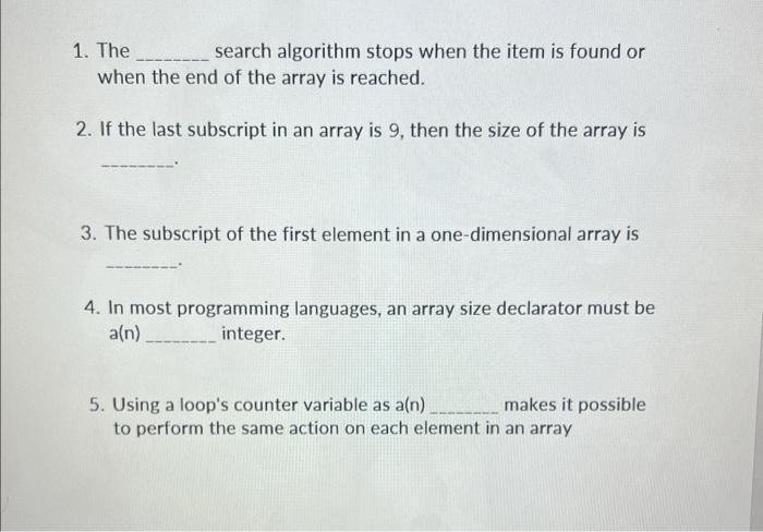 Solved 1. The search algorithm stops when the item is found | Chegg.com