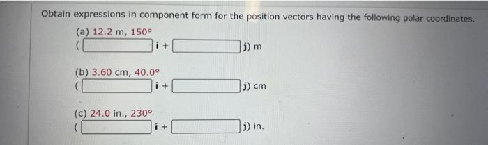 Solved Obtain expressions in component form for the position | Chegg.com