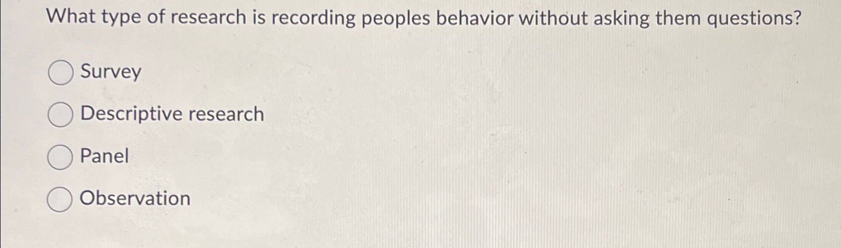 Solved What type of research is recording peoples behavior | Chegg.com