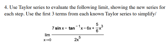 Solved Use Taylor series to ﻿evaluate the following limit, | Chegg.com