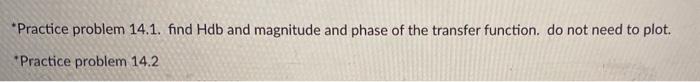 Solved Practice Problem 14.1 Obtain the transfer function | Chegg.com