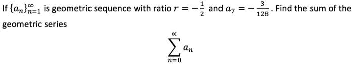 Solved If {an}n=1 is geometric sequence with ratio r = | Chegg.com