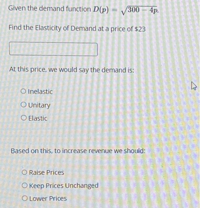 Solved Given the demand function D(p)=100−2p How many | Chegg.com
