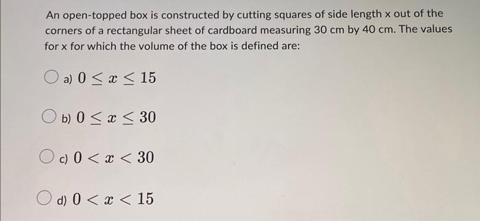 Solved An open-topped box is constructed by cutting squares | Chegg.com