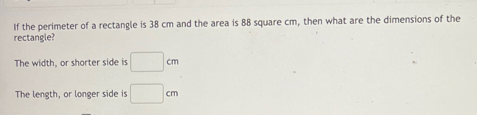 Solved If the perimeter of a rectangle is 38cm ﻿and the area | Chegg.com