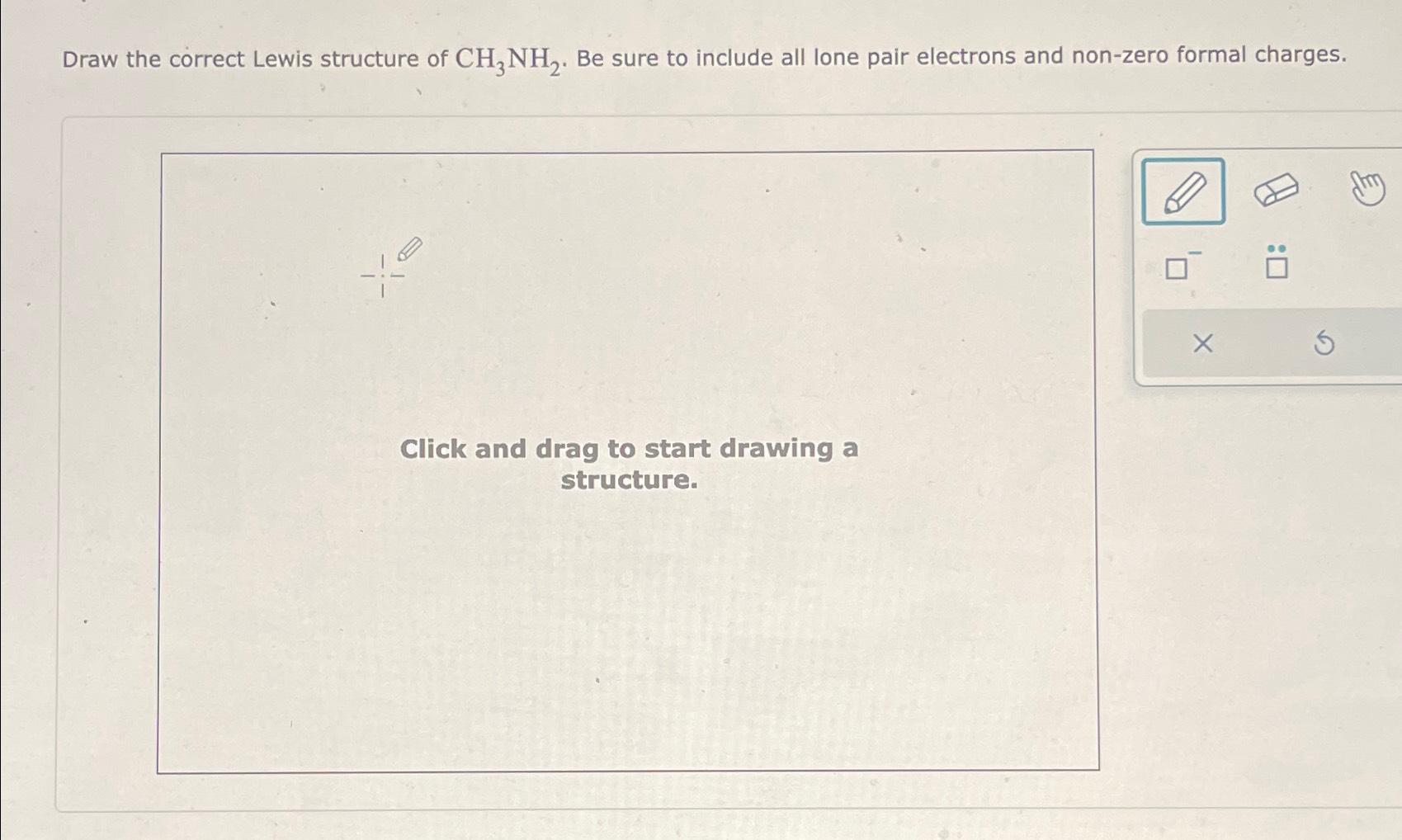 Solved Draw the correct Lewis structure of CH3NH2. ﻿Be sure | Chegg.com