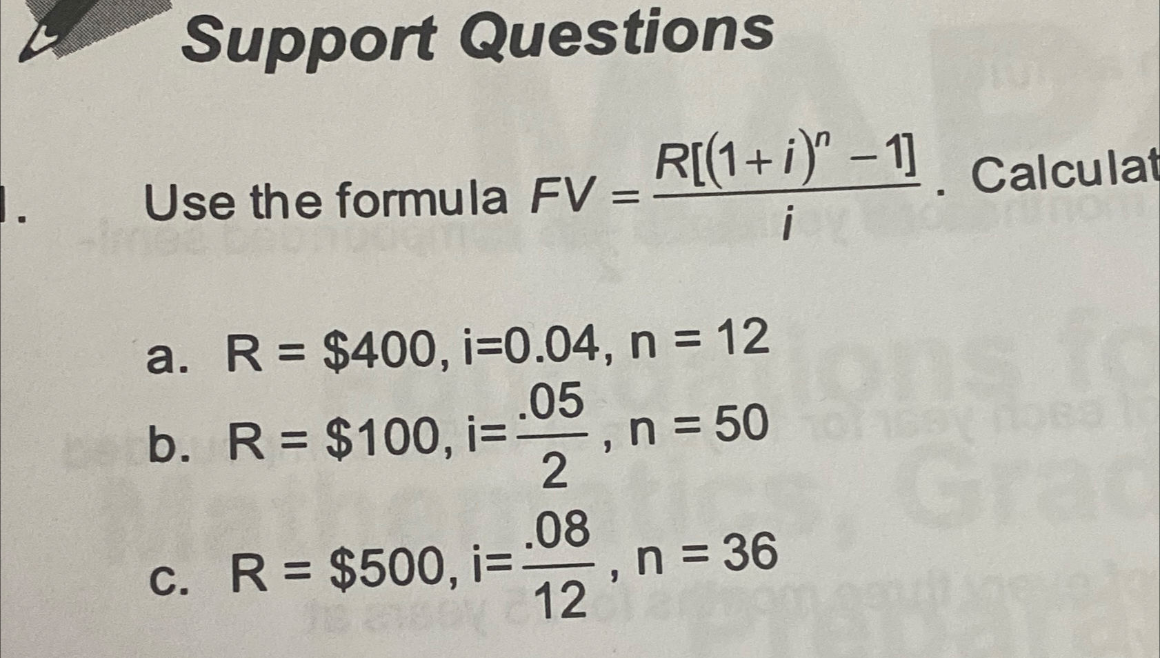 Solved Support QuestionsUse the formula FV=R[(1+i)n-1]i. | Chegg.com