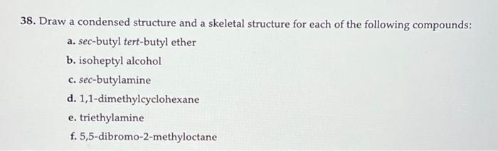 Solved 38. Draw a condensed structure and a skeletal | Chegg.com