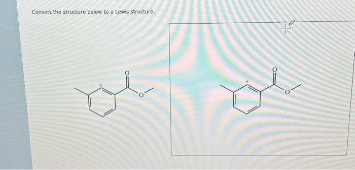 Solved Convert the structure below to a Lewis structure. | Chegg.com