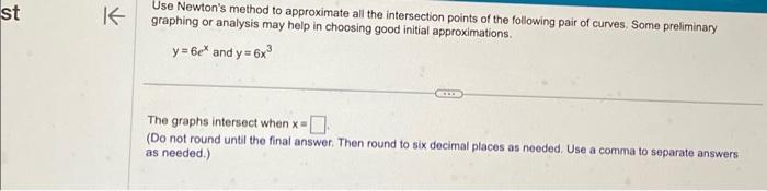 Solved Use Newton's method to approximate all the | Chegg.com