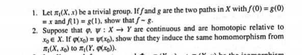 Solved 1. Let π1(X,x) be a trivial group. If f and g are the | Chegg.com