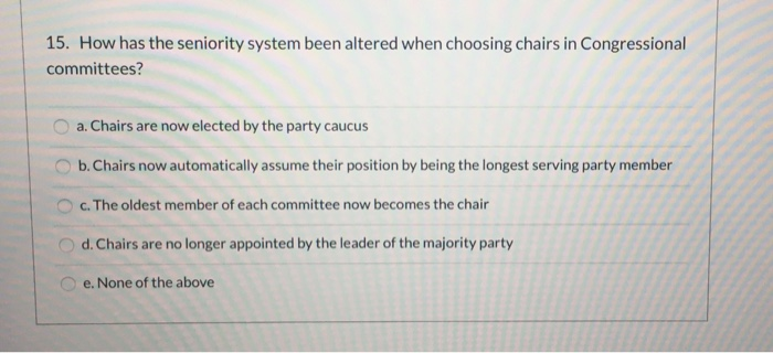 Solved 15. How has the seniority system been altered when | Chegg.com