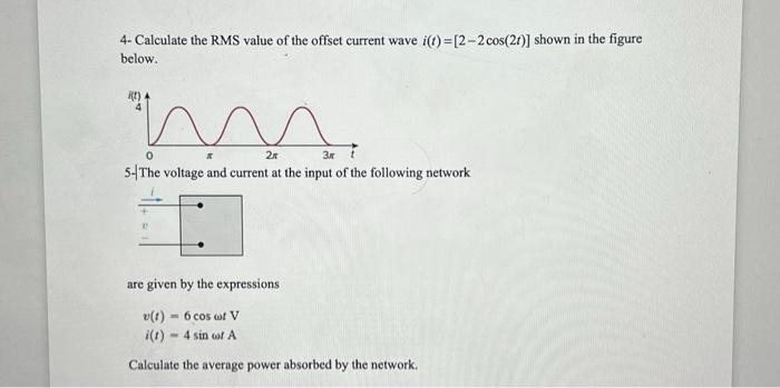 Solved 4- Calculate the RMS value of the offset current wave | Chegg.com