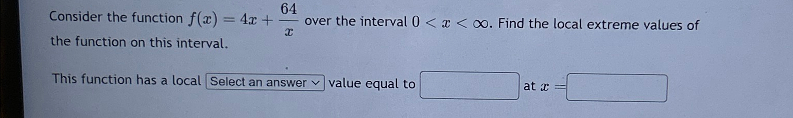 Solved Consider the function f(x)=4x+64x ﻿over the interval | Chegg.com