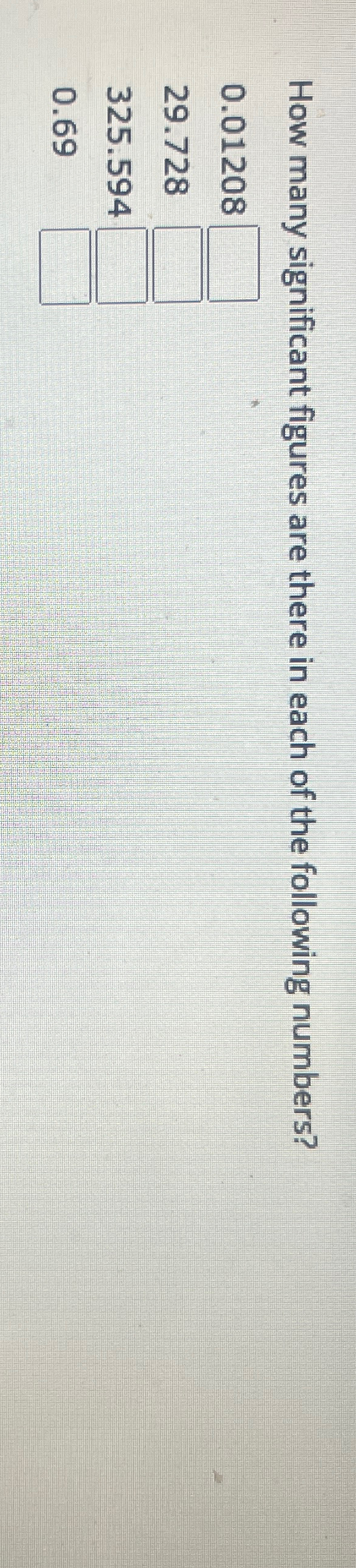Solved How many significant figures are there in each of the | Chegg.com