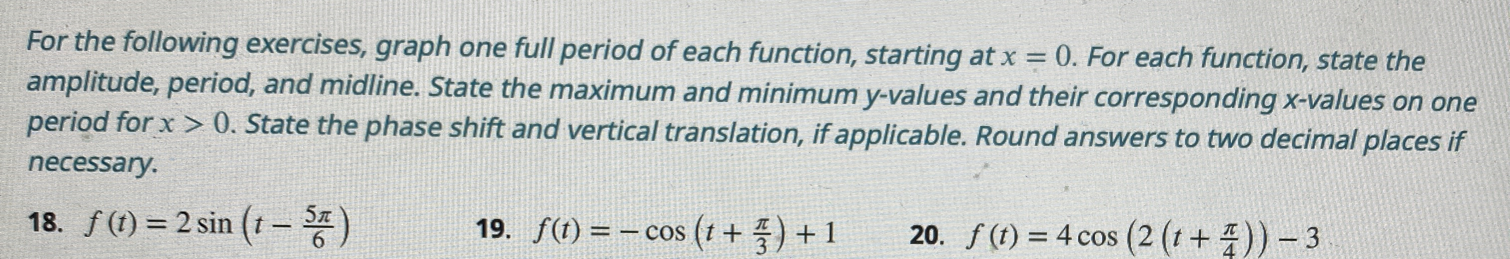 Solved For the following exercises, graph one full period of | Chegg.com