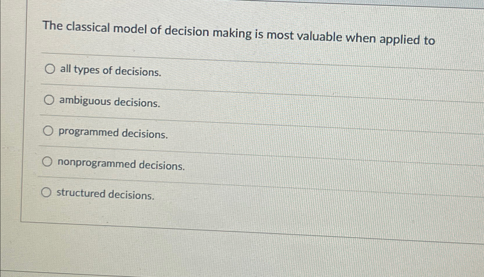 Solved The classical model of decision making is most | Chegg.com