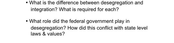 - What is the difference between desegregation and | Chegg.com